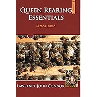 Queen Rearing Essentials: Lawrence John Connor, Randy Kim, Robert Muir ...