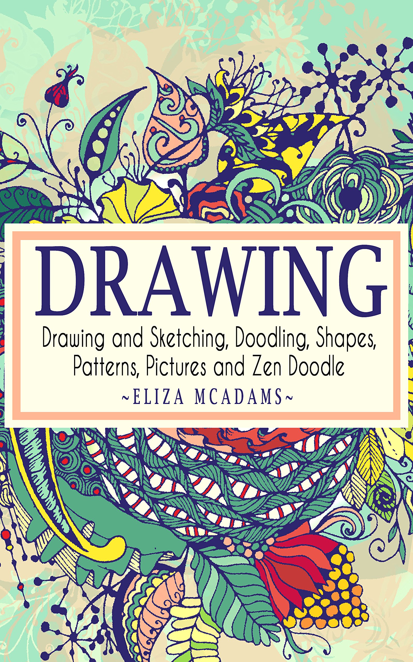 Mua Drawing: Drawing and Sketching,Doodling,Shapes,Patterns,Pictures and Zen Doodle (drawing ...
