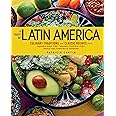 A Taste of Latin America: Culinary Traditions and Classic Recipes from ...
