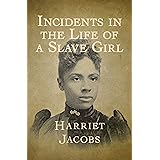 Amazon.com: Incidents in the Life of a Slave Girl Written by Herself eBook : Jacobs, Harriet Ann ...