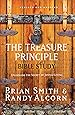The Treasure Principle, Revised and Updated: Unlocking the Secret of ...