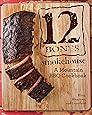 12 Bones Smokehouse: A Mountain BBQ Cookbook: King, Bryan, Heavner ...