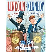 Lincoln and Kennedy: A Pair to Compare: Barretta, Gene, Barretta, Gene ...