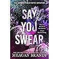 Amazon.com: Say you swear: 9781398719484: Brandy, Megean: Books