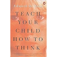 Teach Your Child How to Think: De Bono, Edward: 9780140238303: Amazon ...