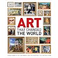 Art That Changed the World: Transformative Art Movements and the ...