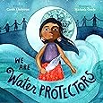 We Are Water Protectors: Lindstrom, Carole, Goade, Michaela ...