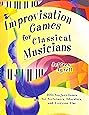 Improvisation Games for Classical Musicians: A Collection of Musical ...