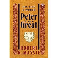 Amazon.com: Peter the Great: His Life and World (Modern Library ...