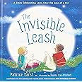 The Invisible Leash: A Story Celebrating Love After the Loss of a Pet ...