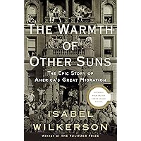 The Warmth of Other Suns: The Epic Story of America's Great Migration ...