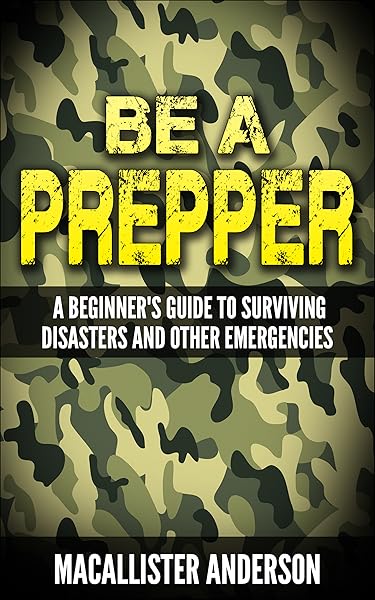 Amazon.com: Be A Prepper - 4 book set: Vol. 1: A Beginner's Guide to ...