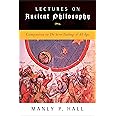 Lectures on Ancient Philosophy: Hall, Manly P.: 9781585424320: Amazon.com: Books