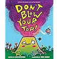 Don't Blow Your Top!: Dyckman, Ame, Alwar, Abhi: 9781338837841: Amazon ...