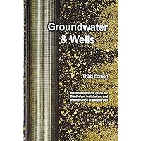 Ground Water And Well Drilling : A Reference Book On Ground Water And ...