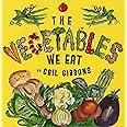 The Vegetables We Eat by Gibbons, Gail