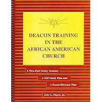 Deacon Training in the African American Church - A Two Part Study ...