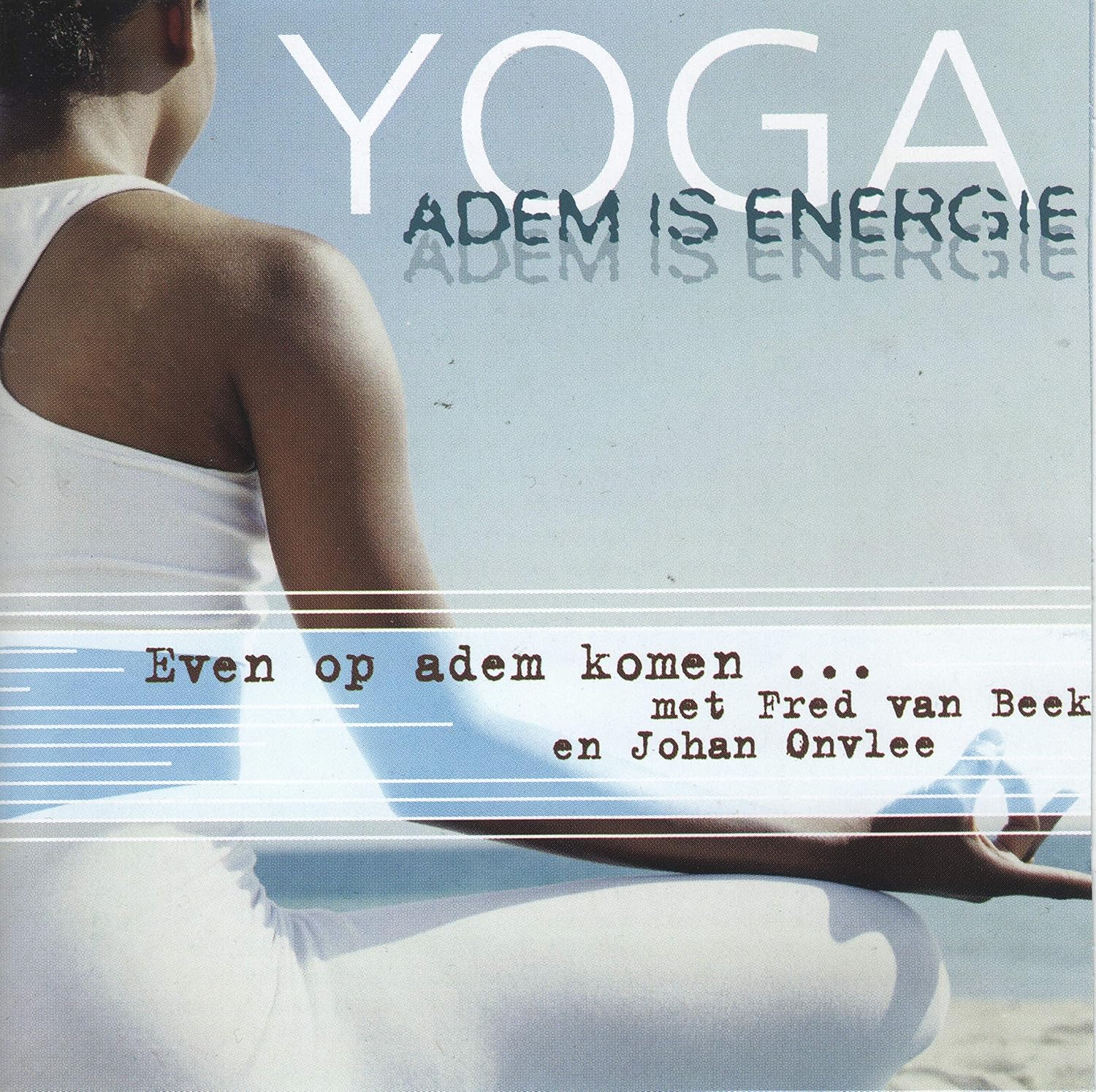 Fred Van Beek, Johan Onvlee - Yoga: Adem Is Energie - Amazon.com Music