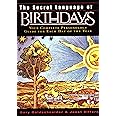 The Secret Language of Birthdays: Your Complete Personology Guide for ...