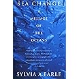 Sea Change: A Message of the Oceans: Earle, Sylvia A.: 9780449910658 ...