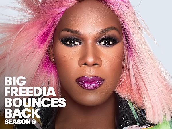 Watch Big Freedia: Queen of Bounce - Freedia Bounces Back, Season 6 ...