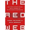 The Red Web: The Kremlin's Wars on the Internet: Soldatov, Andrei ...