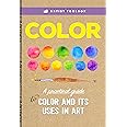 Artist Toolbox: Color: A practical guide to color and its uses in art ...