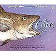 The Cod's Tale: A Biography of the Fish that Changed the World ...