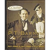 P. T. Barnum: America's Greatest Showman: Philip B. Kunhardt Jr ...