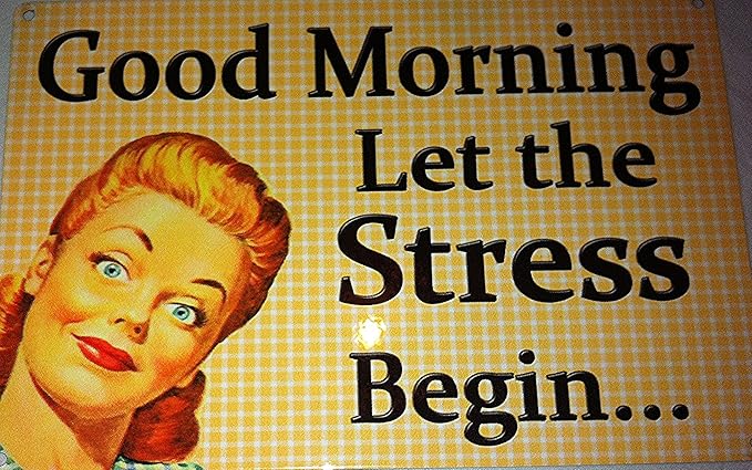 GOOD MORNING LET THE STRESS BEGIN METAL SIGN: Amazon.co.uk: Kitchen & Home