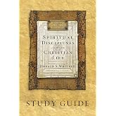 Spiritual Disciplines for the Christian Life: A Study Guide Based on ...