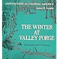 The Winter at Valley Forge: Survival and Victory (Adventures in ...