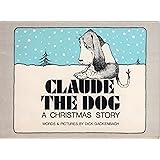 Claude the Dog: A Christmas Story: Gackenbach, Dick: 0046442191241 ...