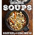 Eatingwell Soups: 100 Healthy Recipes for the Ultimate Comfort Food ...