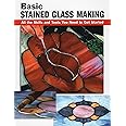 Amazon.com: Basic Stained Glass Making: All the Skills and Tools You ...