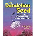 The Dandelion Seed: Anthony, Joseph, Arbo, Cris: 9781883220679: Books ...