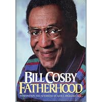 Fatherhood: Cosby, Bill, Alvin F. Poussaint, Alvin F. Poussaint ...