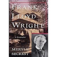 Plagued by Fire: The Dreams and Furies of Frank Lloyd Wright ...