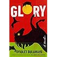 Amazon.com: Glory: A Novel: 9780525561132: Bulawayo, NoViolet: Books