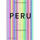 The Big Peruvian Cookbook: 100 Delicious Traditional Recipes from Peru ...