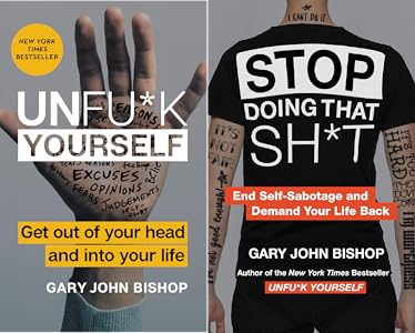 Unfu*k Yourself: Get Out of Your Head and into Your Life (Unfu*k Yourself series) - Kindle ...