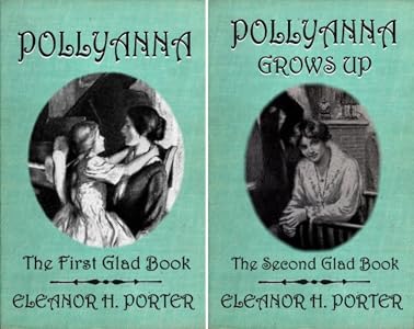 Pollyanna (Illustrated) (The Glad Series Book 1) - Kindle edition by ...