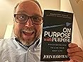On Purpose With Purpose: Discovering How to Live Your Best Life ...