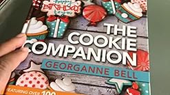 The Cookie Companion: A Decorator's Guide: Georganne Bell ...