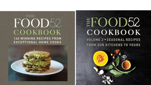 The Food52 Cookbook, Volume 2: Seasonal Recipes from Our Kitchens to ...