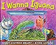 I Wanna Iguana: Karen Kaufman Orloff, David Catrow: 9780399237171 ...