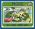 Frogs: Gibbons, Gail: 9780823411344: Amazon.com: Books