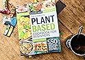 The Complete Plant Based Cookbook For Beginners: 550 Plant-Based ...