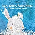 Snow Rabbit, Spring Rabbit: A Book of Changing Seasons: Na, Il Sung ...