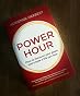 Power Hour: How to Focus on Your Goals and Create a Life You Love ...